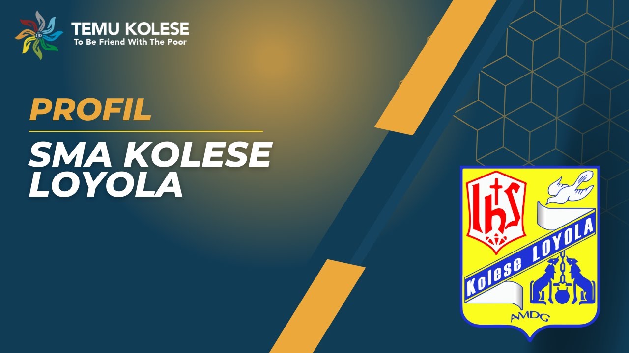 Profil SMA Kolese Loyola | Temu Kolese 2023